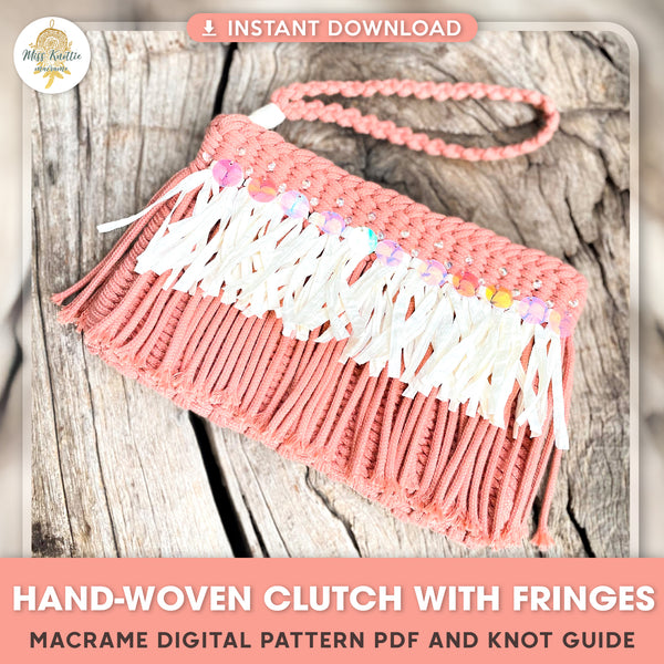 Hand-woven Clutch with Fringes - Digital PDF and Knot Guide – Miss ...